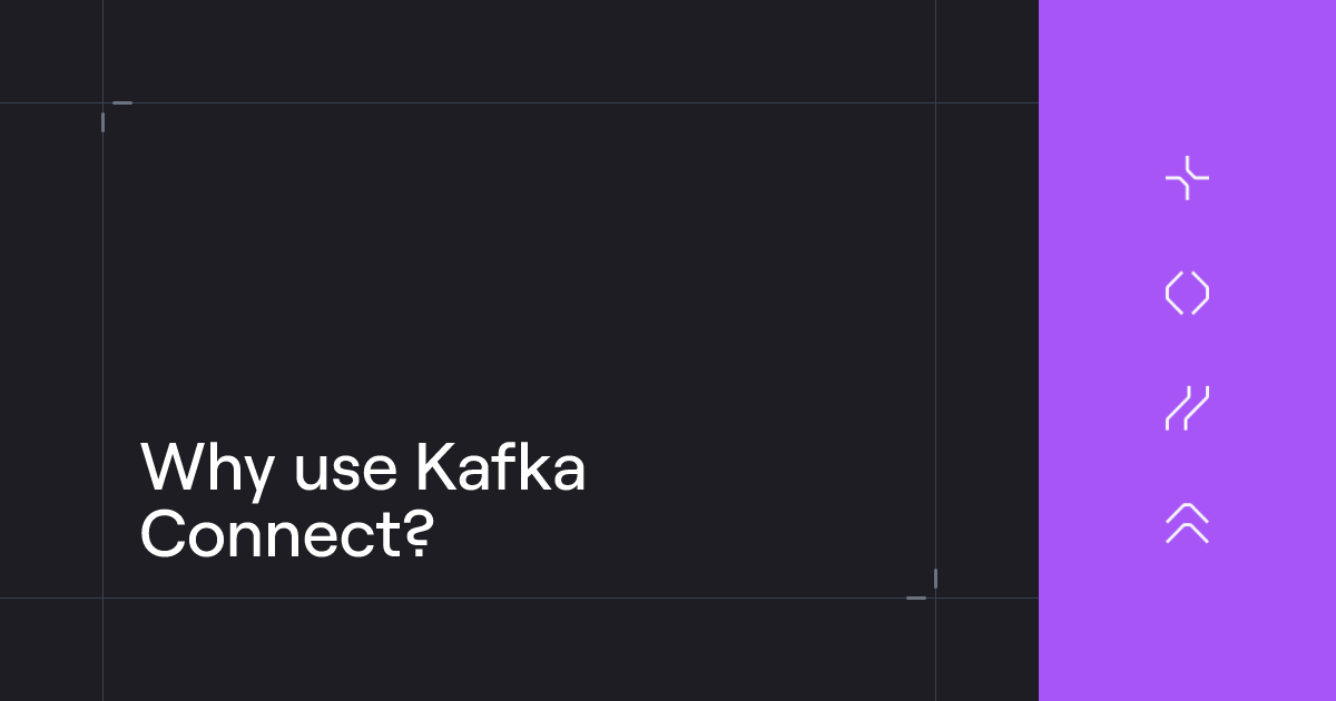 Why use Kafka Connect? Why use Kafka Connect?